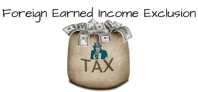 How the Foreign Earned Income Exclusion Can save You Thousands in US ...